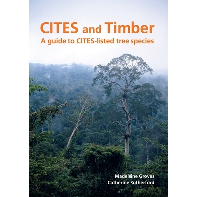 预订 Cites and Timber: A Guide to Cites-Listed Tree Species: A guide to CITES-listed tree species: 9781842465929