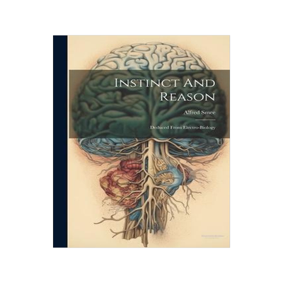 [预订]Instinct And Reason: Deduced From Electro-biology 9781021531698