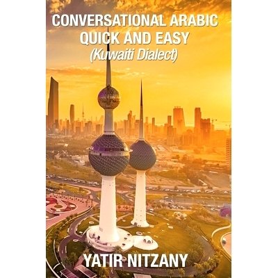 预订 Conversational Arabic Quick and Easy: Kuwaiti Dialect: 9781951244293