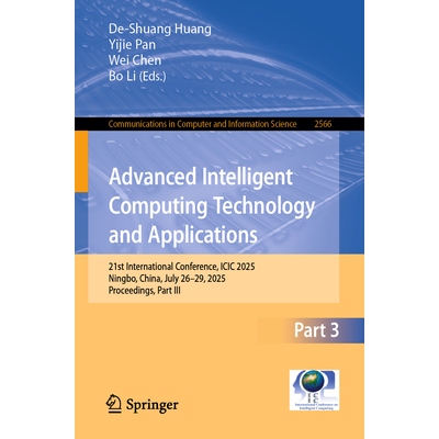 预订 Advanced Intelligent Computing Technology and Applications 21st International Conference, ICIC 2025, Ningbo, China,