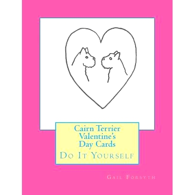 预订 Cairn Terrier Valentine’s Day Cards: Do It Yourself: 9781519730398