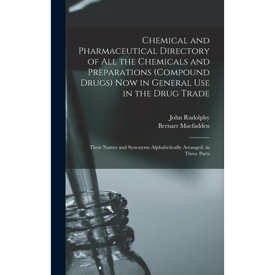 预订 Chemical and Pharmaceutical Directory of All the Chemicals and Preparations (Compound Drugs) Now in General Use in