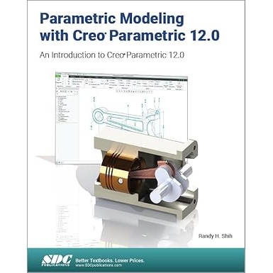 预订 Parametric Modeling with Creo Parametric 12.0 An Introduction to Creo Parametric 12.0 使用 Creo Parametric 12.0进行