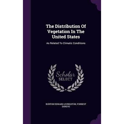 预订 The Distribution Of Vegetation In The United States: As Related To Climatic Conditions: 9781346554143