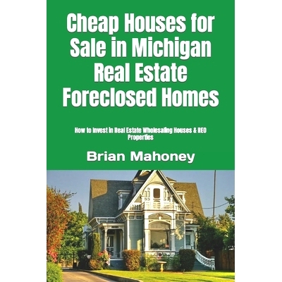 预订 Cheap Houses for Sale in Michigan Real Estate Foreclosed Homes: How to Invest in Real Estate Wholesaling Houses & R