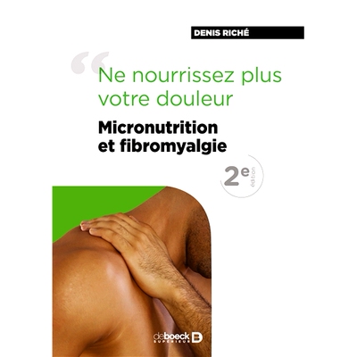 预订 Micronutrition et fibromyalgie : ne nourrissez plus votre douleur ! 微量营养和纤维肌痛：停止让你痛苦！: 97828073068