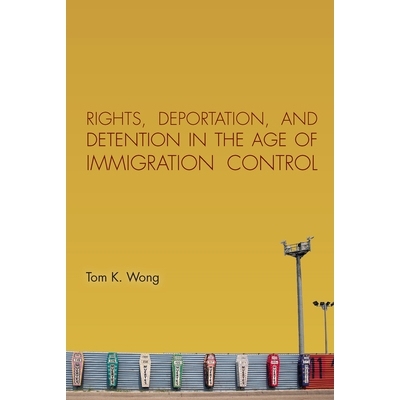 预订 Rights, Deportation, & Detention In The Age Of Immigration.. 移民控制时代的权利、驱逐出境与拘留: 9780804793063