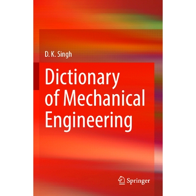 预订 Dictionary of Mechanical Engineering 机械工程辞典: 9789819917242