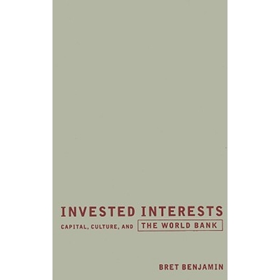 预订 Invested Interests: Capital, Culture, and the World Bank: 9780816648726