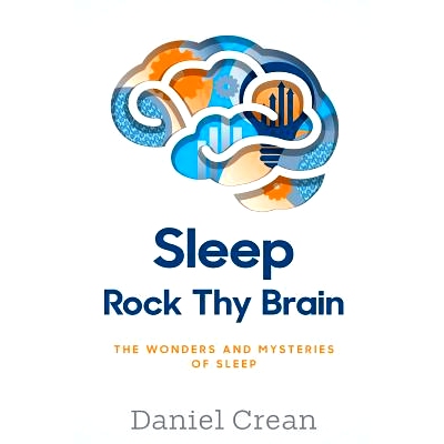 预订 Sleep - Rock Thy Brain: An appreciation of the wonders and mysteries of sleep: 9781511893800
