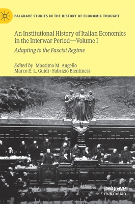 【预订】An Institutional History of Italian Economics in the Interwar Period -- Volume I: Adapting to the Fascist ...