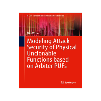 [预订]Modeling Attack Security of Physical Unclonable Functions based on Arbiter PUFs