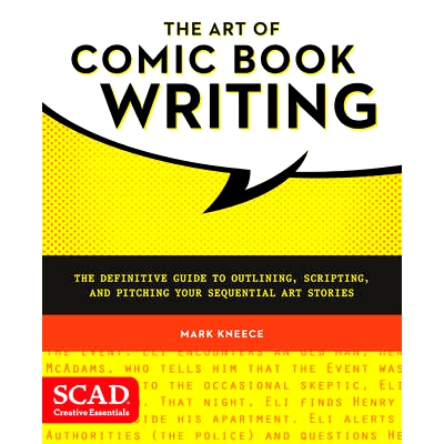 预订 Art of Comic Book Writing, The: The Definitive Guide to Outlining, Scripting, and Pitching Your Sequential Art Stor