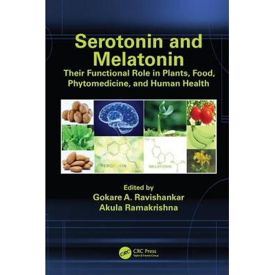 预订 Serotonin and Melatonin Their Functional Role in Plants, Food, Phytomedicine, and Human Health 血清素与褪黑素：它们