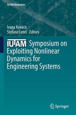 【预订】IUTAM Symposium on Exploiting Nonlinear Dynamics for Engineering Systems