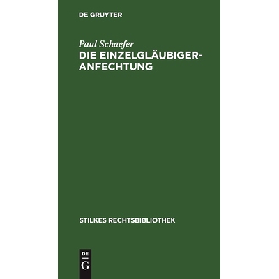 预订 Die Einzelgläubigeranfechtung: auf der Grundlage des Reichsgesetzes betr. die Anfechtung von Rechtshandlungen eine