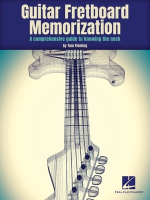 【预订】Guitar Fretboard Memorization: A Comprehensive Guide to Knowing the Neck: A Comprehensive Guide to Knowing...
