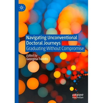 预订 Navigating Unconventional Doctoral Journeys: Graduating Without Compromise 驾驭非常规的博士之旅：毫不妥协地毕业: 97