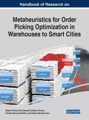 【预订】Handbook of Research on Metaheuristics for Order Picking Optimization in Warehouses to Smart Cities
