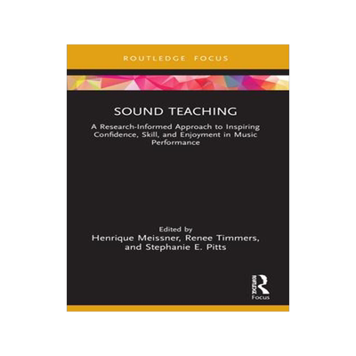 [预订]Sound Teaching: A Research-Informed Approach to Inspiring Confidence, Skill, and Enjoyment in Music  9780367622176