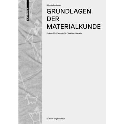 预订 Grundlagen der Materialkunde: Farbstoffe, Kunststoffe, Textilien, Metalle 材料科学基础知识：染料、塑料、纺织品、金