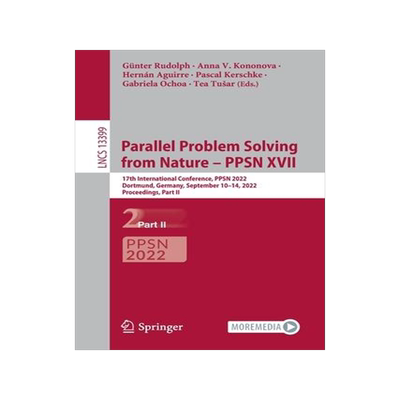 [预订]Parallel Problem Solving from Nature - PPSN XVII: 17th International Conference, PPSN 2022, Dortmund 9783031147203