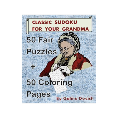 [预订]Classic Sudoku For Your Grandma: 50 Fair Puzzles + 50 Coloring Pages 9781540685742