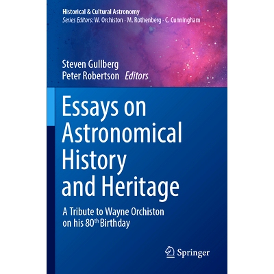 预订 Essays on Astronomical History and Heritage: A Tribute to Wayne Orchiston on his 80th Birthday 天文历史与遗产论文集