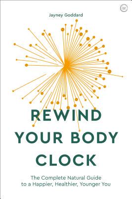 【预订】Rewind Your Body Clock: The Complete Natural Guide to a Happier, Healthier, Younger You