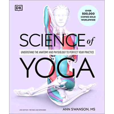 预订 Science of Yoga: Understand the Anatomy and Physiology to Perfect Your Practice: 9780593844335