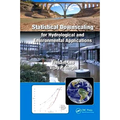 预订 Statistical Downscaling for Hydrological and Environmental Applications 水文和环境应用的统计缩减: 9781138625969