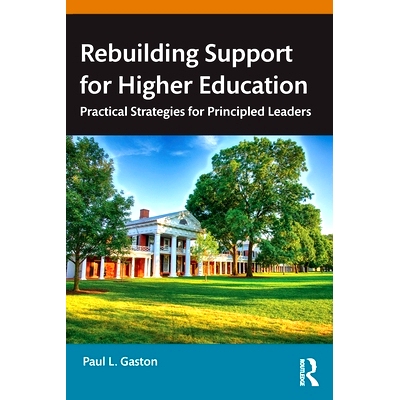 预订 Rebuilding Support for Higher Education: Practical Strategies for Principled Leaders 重建高等教育支持：原则性*