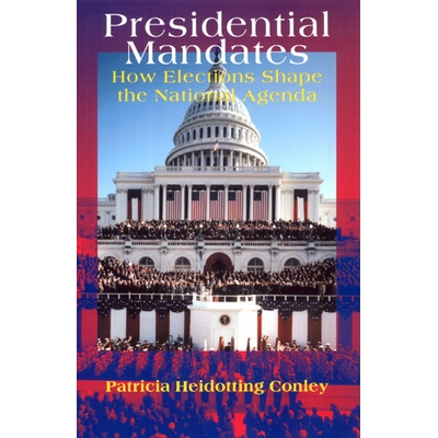 预订 Presidential Mandates: How Elections Shape the National Agenda 总统委任制: 9780226114842