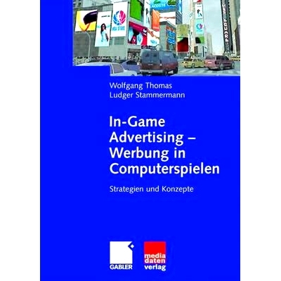 预订 In-Game Advertising - Werbung in Computerspielen: Strategien und Konzepte: 9783834907028
