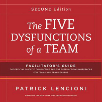 The Five Dysfunctions Of A Team: Facilitator Guideset, 2E