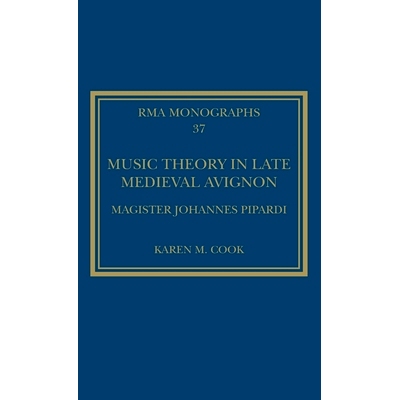 预订 Music Theory in Late Medieval Avignon: Magister Johannes Pipardi: Magister Johannes Pipardi 中世纪晚期阿维尼翁的音