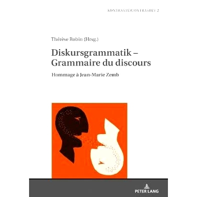 预订 Diskursgrammatik – Grammaire du discours: Hommage à Jean-Marie Zemb 话语语法-纪念《致敬》让·玛丽·赞布: 97836317