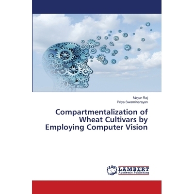 预订 Compartmentalization of Wheat Cultivars by Employing Computer Vision: 9786139950966