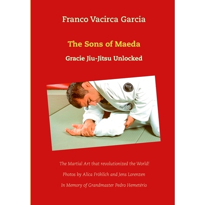 预订 The Sons of Maeda: Gracie Jiu-Jitsu Unlocked: 9783754327142