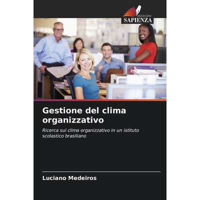 预订 Gestione del clima organizzativo: Ricerca sul clima organizzativo in un istituto scolastico brasiliano. DE: 9786209