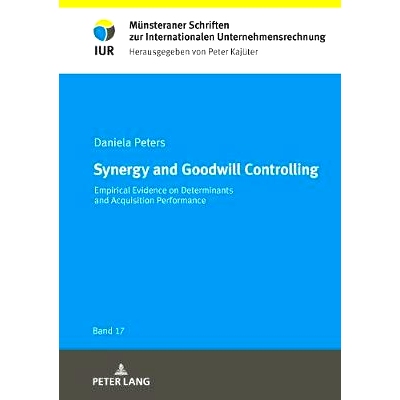 预订 Synergy and Goodwill Controlling: Empirical Evidence on Determinants and Acquisition Performance: 9783631782408