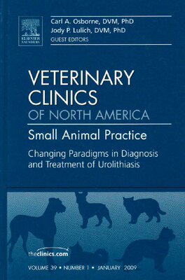 【预订】Changing Paradigms in Diagnosis and Treatment of Urolithiasis, An Issue of Veterinary Clinics