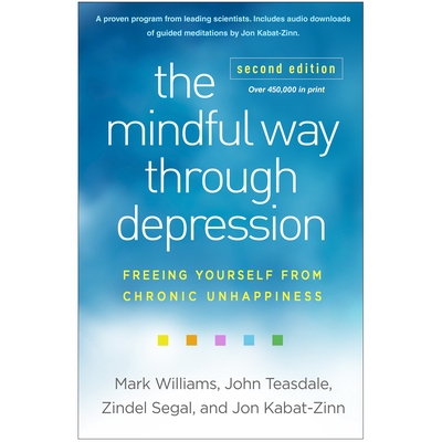 预订 The Mindful Way through Depression, Second Edition: Freeing Yourself from Chronic Unhappiness 抑郁症的正念之路 ：把