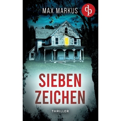 预订 Sieben Zeichen Ein fesselnder psychologischer Thriller: 9783690903219