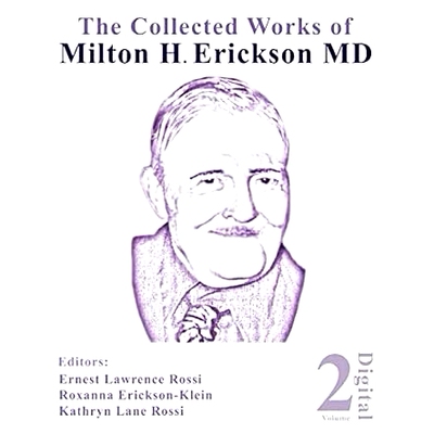 预订 The Collected Works of Milton H. Erickson, MD, Digital Edition: Volume 2: Basic Hypnotic Induction and Suggestion: