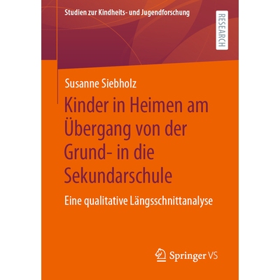 预订 Kinder in Heimen Am Übergang Von Der Grund- In Die Sekundarschule: Eine Qualitative Längsschnittanalyse: Eine qua