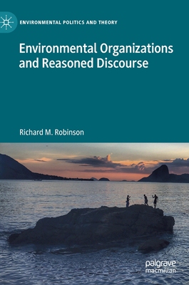 【预订】Environmental Organizations and Reasoned Discourse 9783030756055