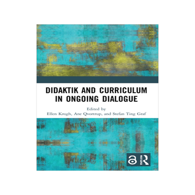 [预订]Didaktik and Curriculum in Ongoing Dialogue