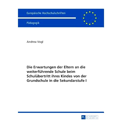 预订 Die Erwartungen der Eltern an die weiterführende Schule beim Schulübertritt ihres Kindes von der Grundschule in d