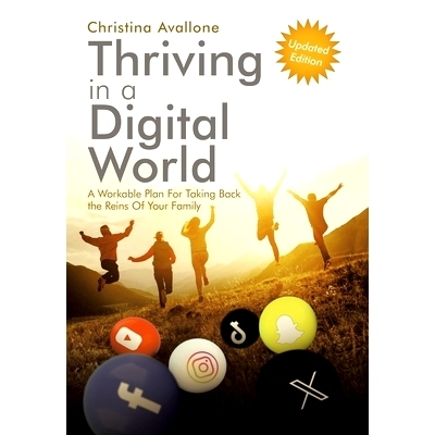 预订 Thriving in a Digital World: A Workable Plan for Taking Back the Reins of Your Family: 9781664220973